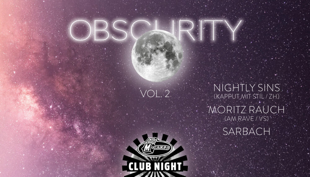OBSCURITY FEAT. NIGHTLY SINS (KAPUTT MIT STIL/ZH), MORITZ RAUCH (AM ...